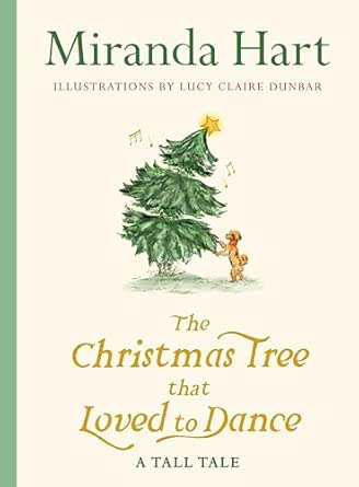 The Christmas Tree that Loved to Dance: From the author of I Haven’t ...
