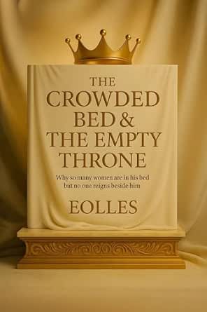 The Crowded Bed & The Empty Throne: Why so many women are in his bed ...