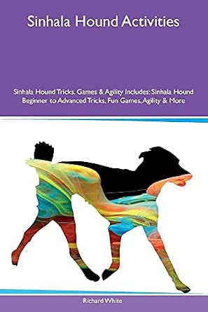 Sinhala Hound Activities Sinhala Hound Tricks, Games & Agility Includes ...