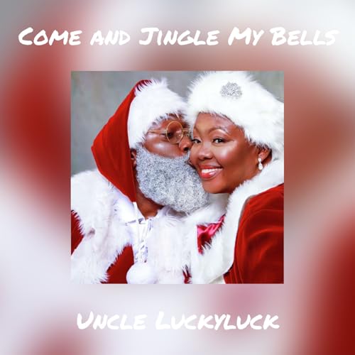 Come and Jingle My Bells by Uncle Luckyluck on Amazon Music Unlimited