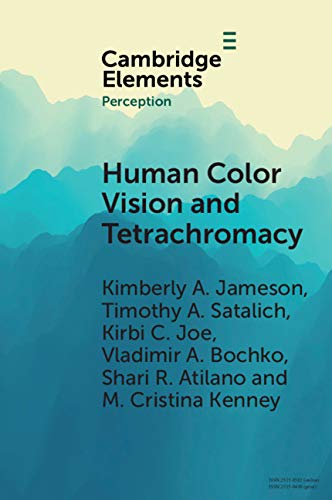 Human Color Vision and Tetrachromacy (Elements in Perception) - Kindle ...