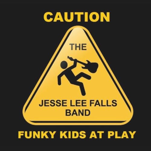 Play Caution Funky Kids at Play by The Jesse Lee Falls Band on Amazon Music