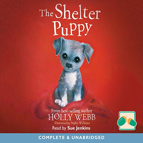 The Shelter Puppy (Audio Download): Holly Webb, Sue Jenkins, Oakhill ...