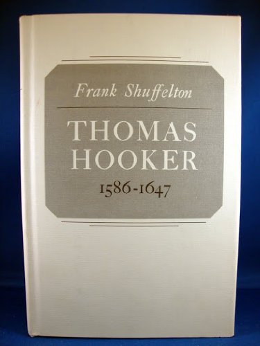 Thomas Hooker, 1586-1647 (Princeton Legacy Library): Shuffelton, Frank ...