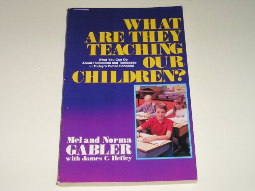 By Norma Gabler What Are They Teaching Our Children [Paperback]: Mel ...