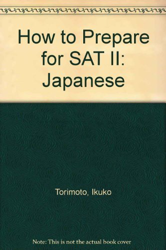 How to Prepare for SAT II: Japanese: Ikuko Torimoto: 9780812012668 ...