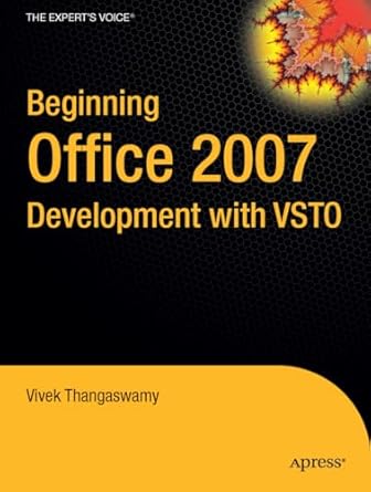 Beginning Office 2007 Development with Vsto: Vivek Thangaswamy ...