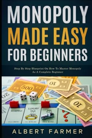 Monopoly Made Easy for Beginners: Step by Step Blueprint on How to ...