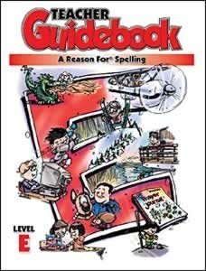 A Reason For Spelling, Level E Teacher's Guide (A Reason For Spelling ...