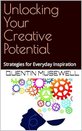 Amazon.com: Unlocking Your Creative Potential: Strategies for Everyday ...