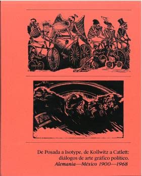 Amazon.com: De Posada a Isotype, de Kollwitz a Catlett . Diálogos de arte gráfico político ...