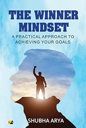 The Winner Mindset: A Practical Approach To Achieving Your Goals ...