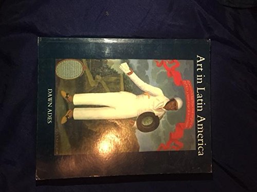 Art in Latin America: The Modern Era, 1820-1980: Ades, Dawn, Brett, L ...