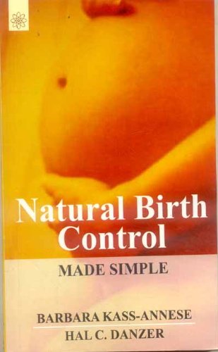 Natural Birth Control Made Simple: Barbara Kass-Annese, Hal C. Danzer: 9788178222929: Amazon.com ...