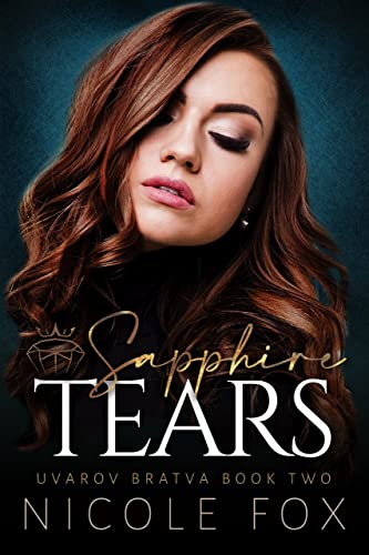 Sapphire Tears (Uvarov Bratva Book 2) - Kindle edition by Fox, Nicole ...