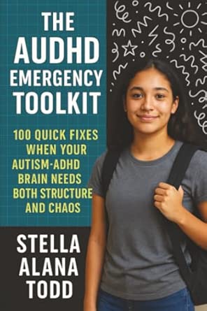 The AuDHD Emergency Toolkit: 100 Quick Fixes When Your Autism-ADHD ...