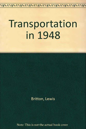 Transportation in 1948: Britton, Lewis: Amazon.com: Books