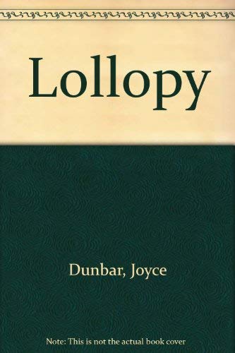 Lollopy: Dunbar, Joyce: 9780517133316: Amazon.com: Books
