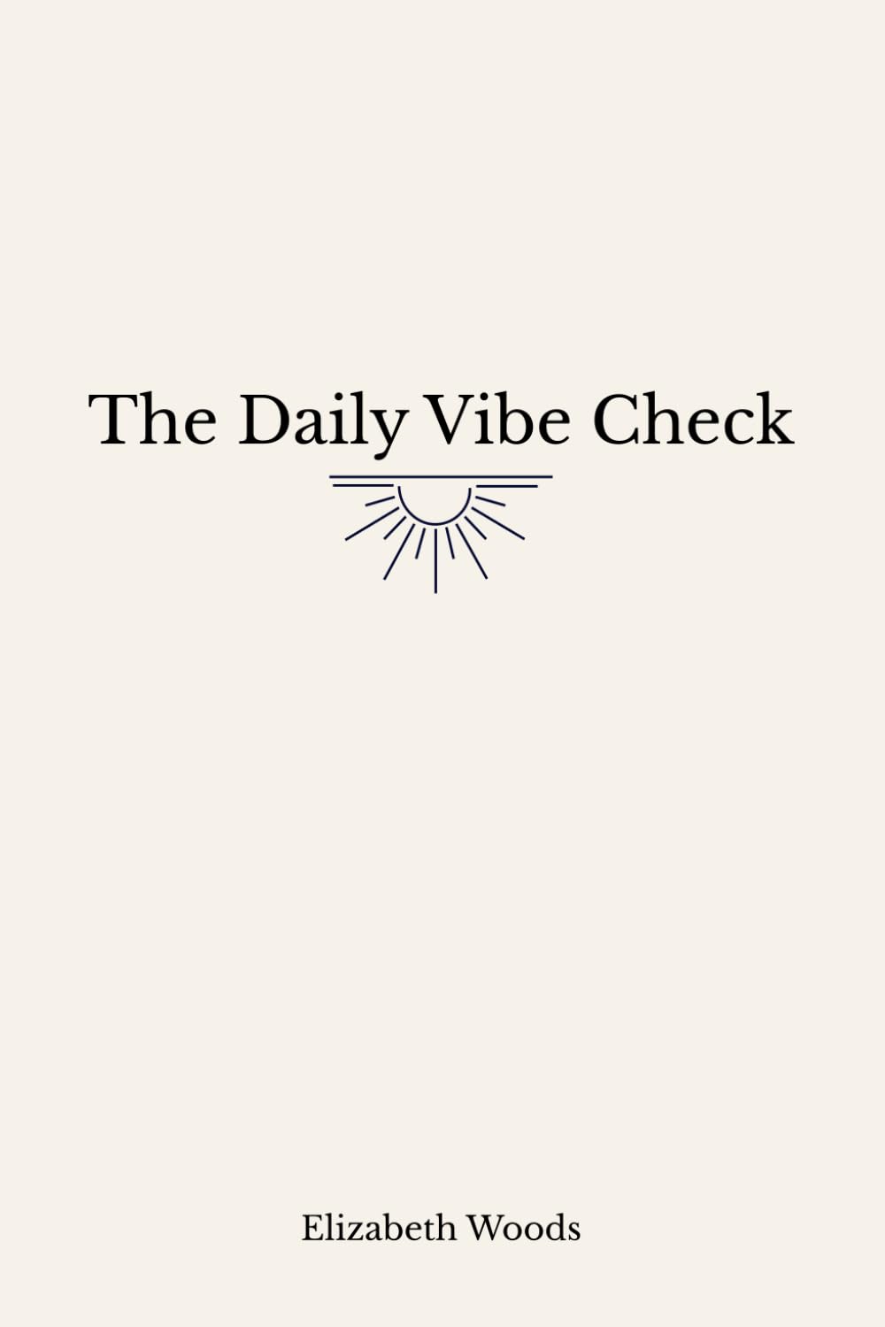 The Daily Vibe Check: Gentle Daily Reflection Journal: Woods, Elizabeth ...