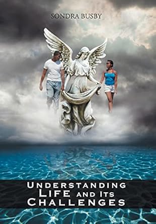 Understanding Life and Its Challenges : Busby, Sondra: Amazon.co.za: Books