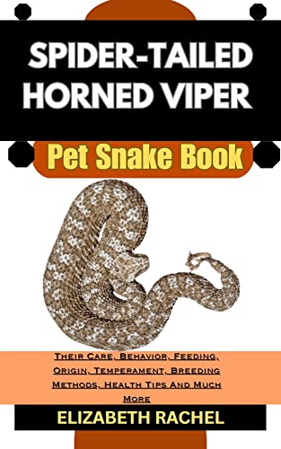 SPIDER-TAILED HORNED VIPER Pet Snake Book : Their Care, Behavior ...