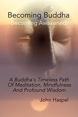 Becoming Buddha - Becoming Awakened: A Buddha's Timeless Path of ...