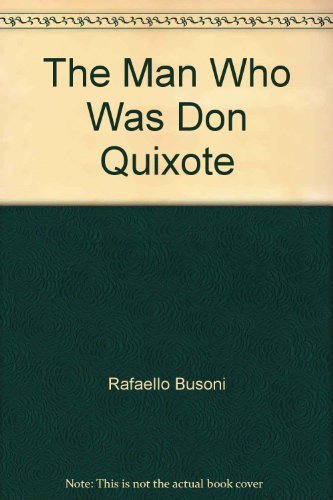 The Man Who Was Don Quixote: Rafaello Busoni: 9780135481073: Amazon.com ...