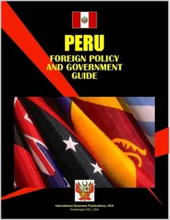 Peru Foreign Policy and Government Guide (Russia Industrial Library ...
