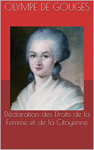 Déclaration des Droits de la Femme et de la Citoyenne (French Edition ...