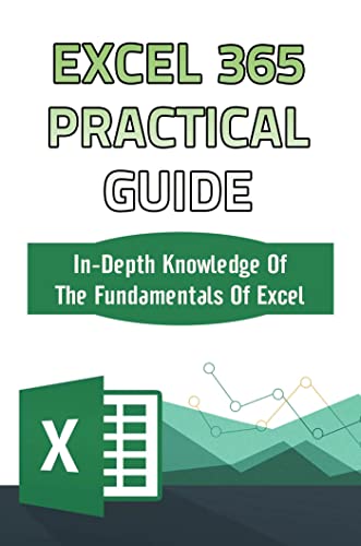 Amazon.com: Excel 365 Practical Guide: In-Depth Knowledge Of The ...