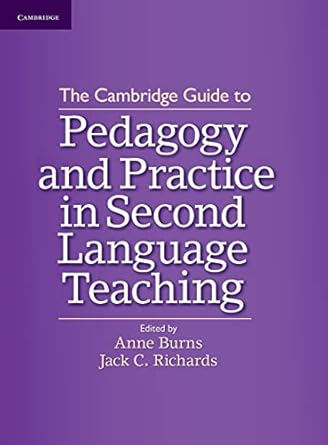 The Cambridge Guide to Pedagogy and Practice in Second Language Teaching - 9781107015869 : Burns ...