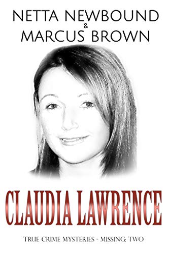 Claudia Lawrence: True Crime Mysteries - Missing eBook : Newbound ...