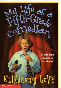 My Life As a Fifth-Grade Comedian: Elizabeth Levy: 9780439223614 ...