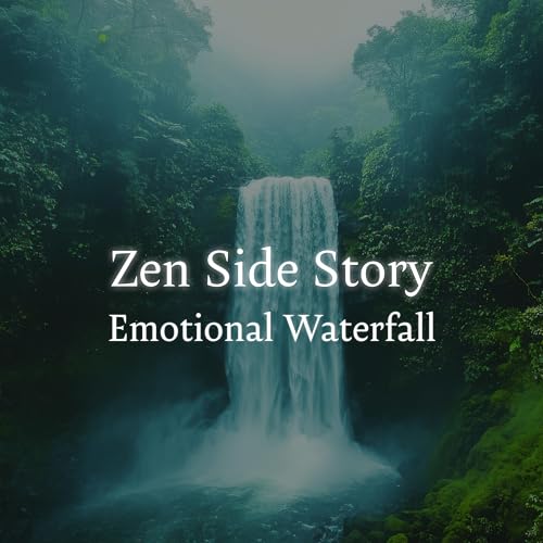 Play Emotional Waterfall. by Zen Side Story on Amazon Music Unlimited