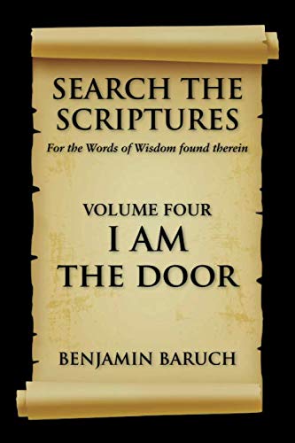 Search the Scriptures Vol IV: I AM the Door: Baruch, Benjamin ...