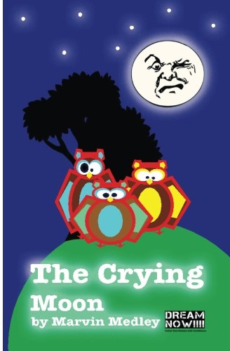 The Crying Moon: Dream Now Children's Books: Medley, Mr Marvin ...