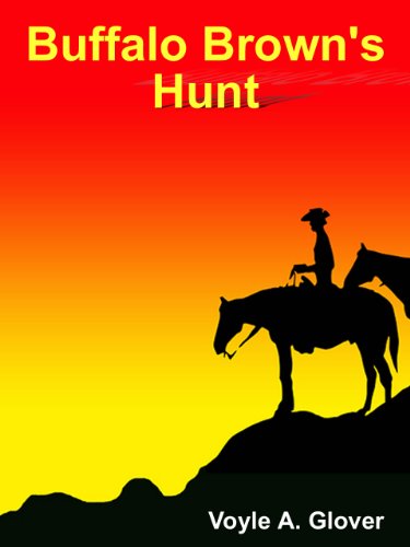 Buffalo Brown's Hunt - Kindle edition by Glover, Voyle. Literature ...