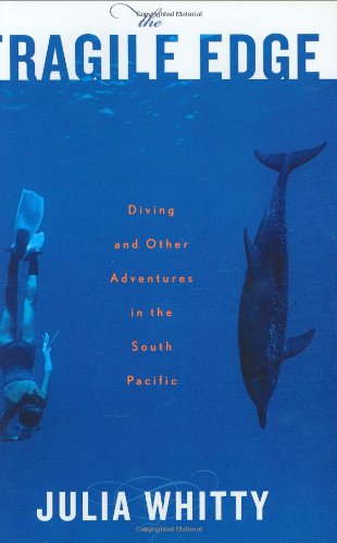 The Fragile Edge: Diving and Other Adventures in the South Pacific ...