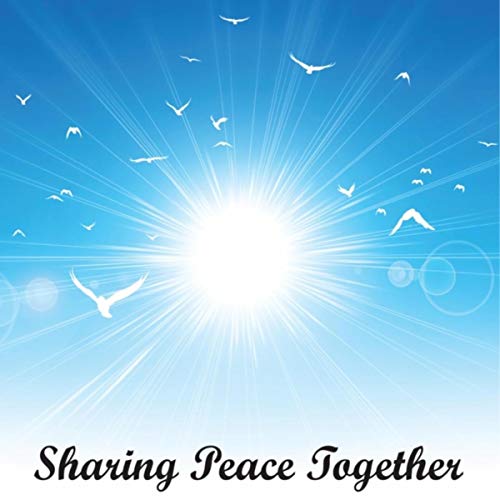 Amazon.com: Sharing Peace Together : Peace Together Choir: Digital Music