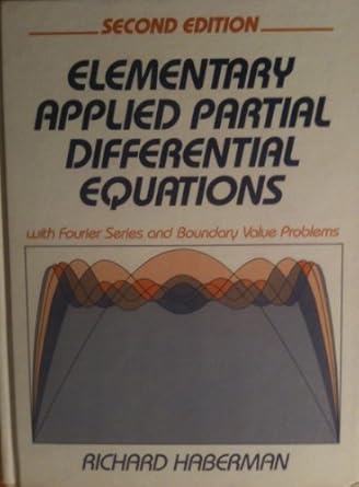 Elementary Applied Partial Differential Equations, with Fourier Series ...