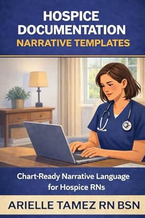 Hospice Documentation Narrative Templates for Registered Nurses: Chart ...