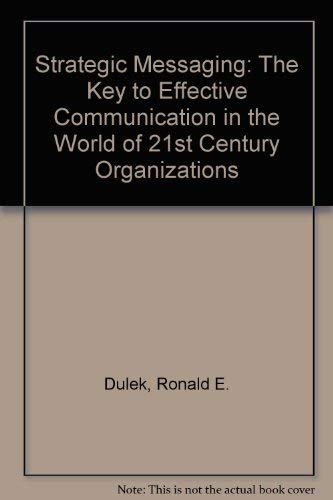 Strategic Messaging: Dulek, Ronald E., Hilton, Chad B., Campbell, Kim ...