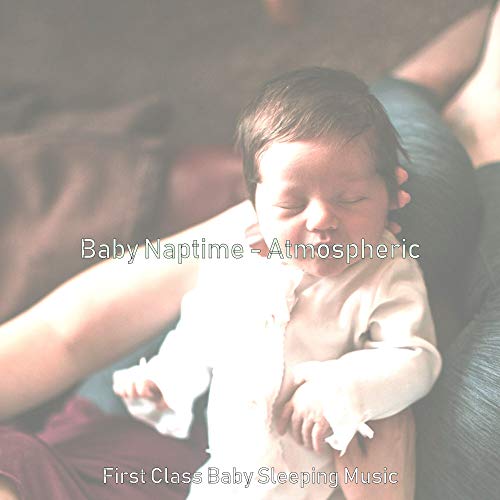 Play Baby Naptime - Atmospheric by First Class Baby Sleeping Music on ...