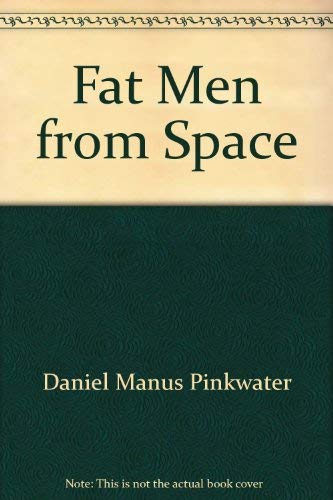 Fat men from space: Pinkwater, Daniel Manus: 9780396074618: Amazon.com ...