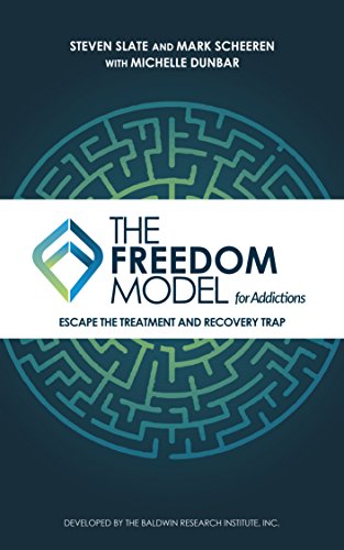 The Freedom Model for Addictions: Escape the Treatment and Recovery ...