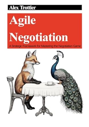 Amazon.com: Agile Negotiation: A Strategic Framework to Master the ...