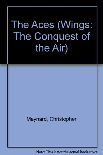 The Aces (Wings: The Conquest of the Air S.) : Maynard, Christopher ...