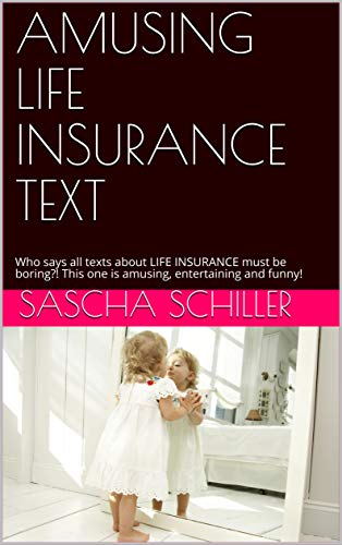 AMUSING LIFE INSURANCE TEXT: Who says all texts about LIFE INSURANCE ...