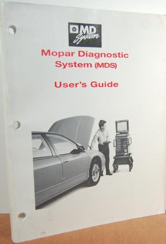 Mopar Diagnostic System (MDS) User's Guide, 81-699-96118, 15M8/96 ...