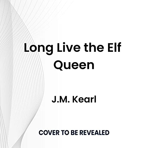 Amazon.com: Long Live the Elf Queen: The Elf Queen, Book 2 (Audible Audio Edition): J.M. Kearl ...